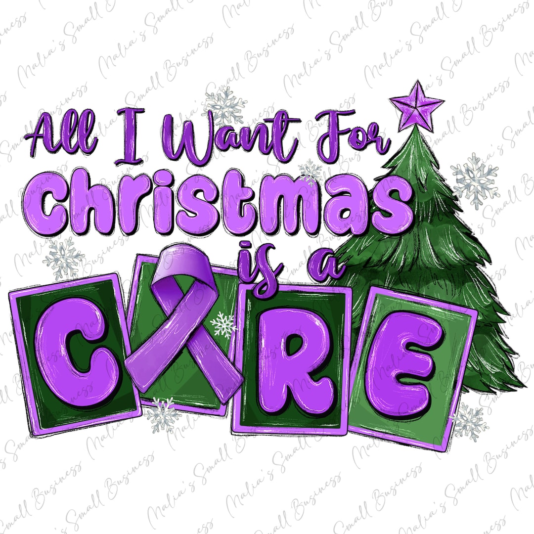 All I Want for Christmas is a Cure Pancreatic Cancer Purple Ribbon Png ...