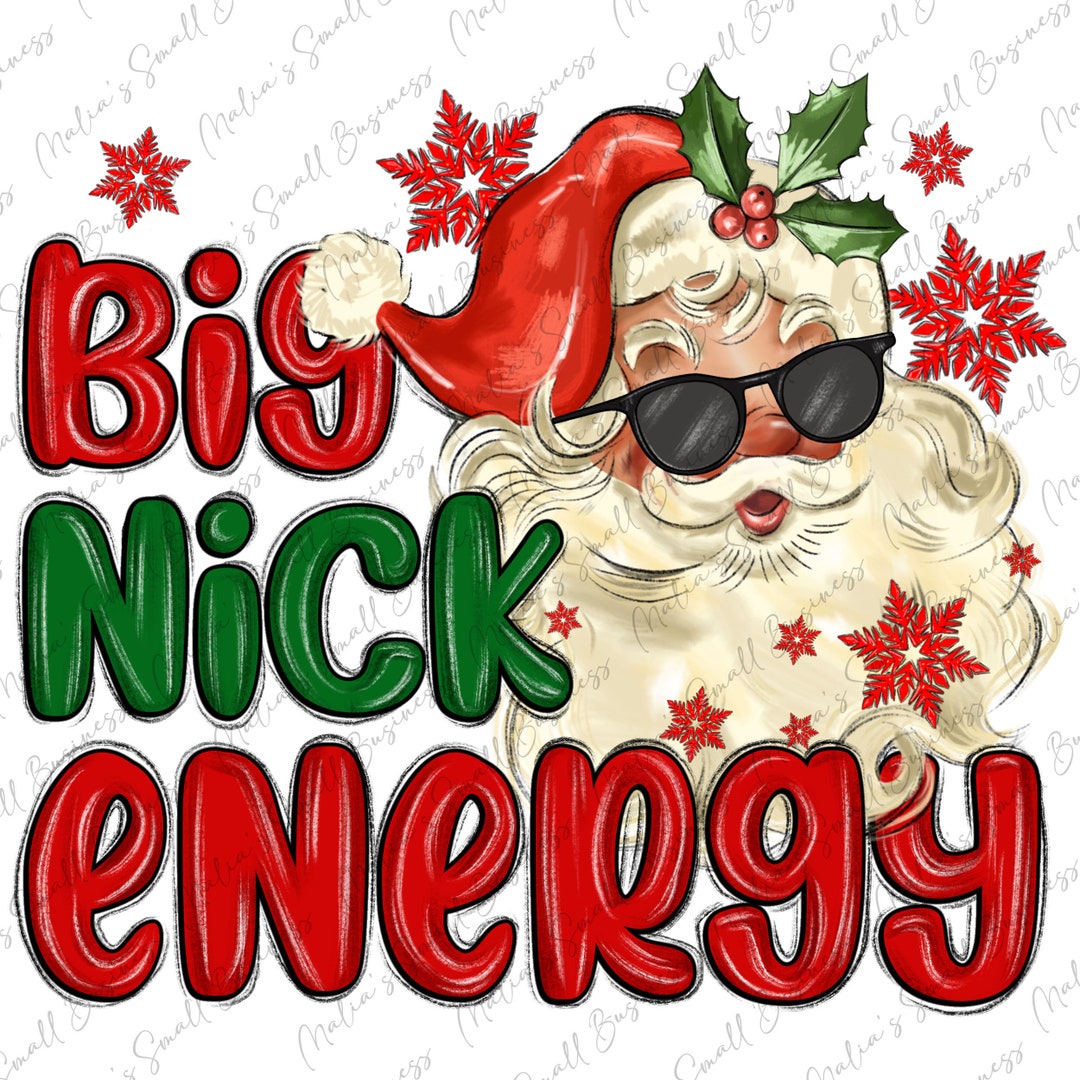 Big Nick Energy Png Sublimation Design Download, Christmas Png, Happy ...