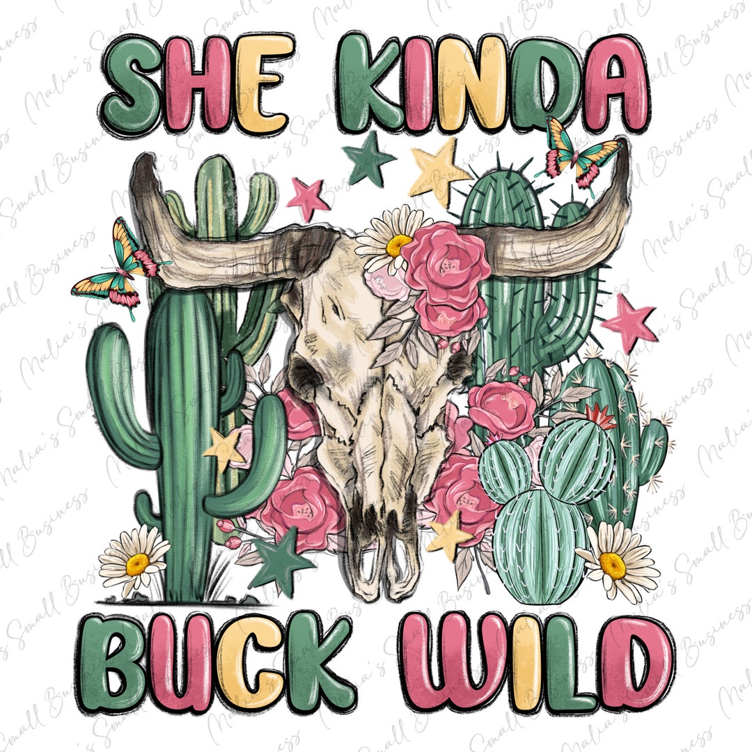 She Kinda Buck Wild Png Sublimation Design Download, Western Bull Skull ...