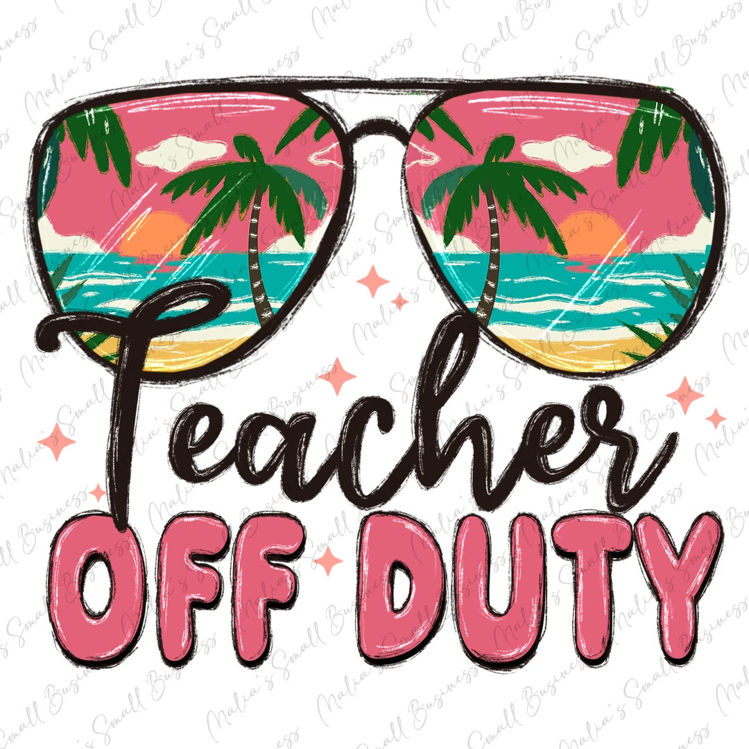 Teacher off Duty Png Sublimation Design Download, Beach Vibes Png ...