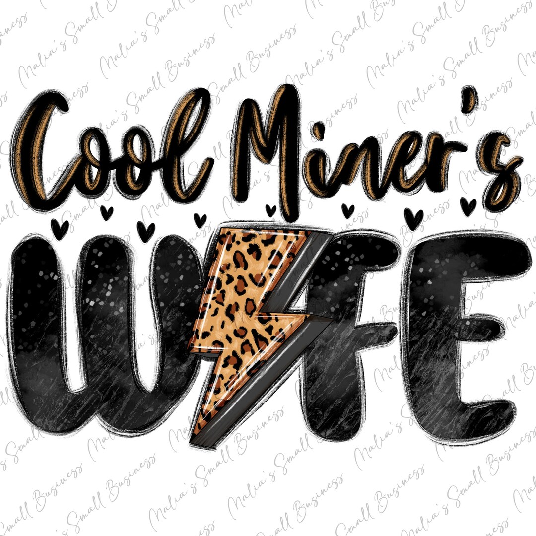Cool Miner's Wife Png Sublimation Design Download, Miner Design Png ...