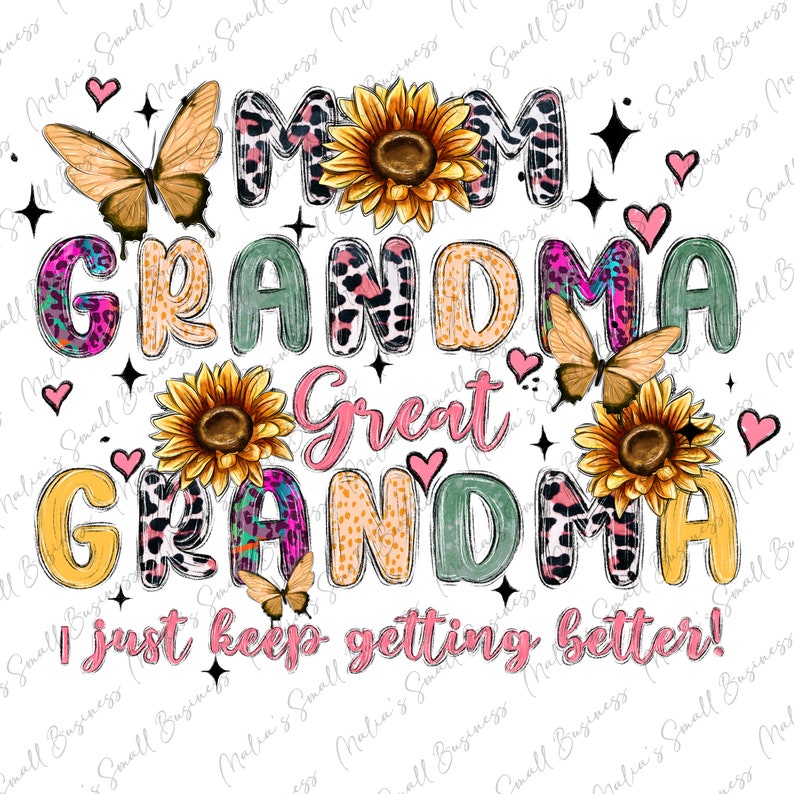 Mom Grandma Great Grandma I Just Keep Getting Better Png, Mother's Day ...