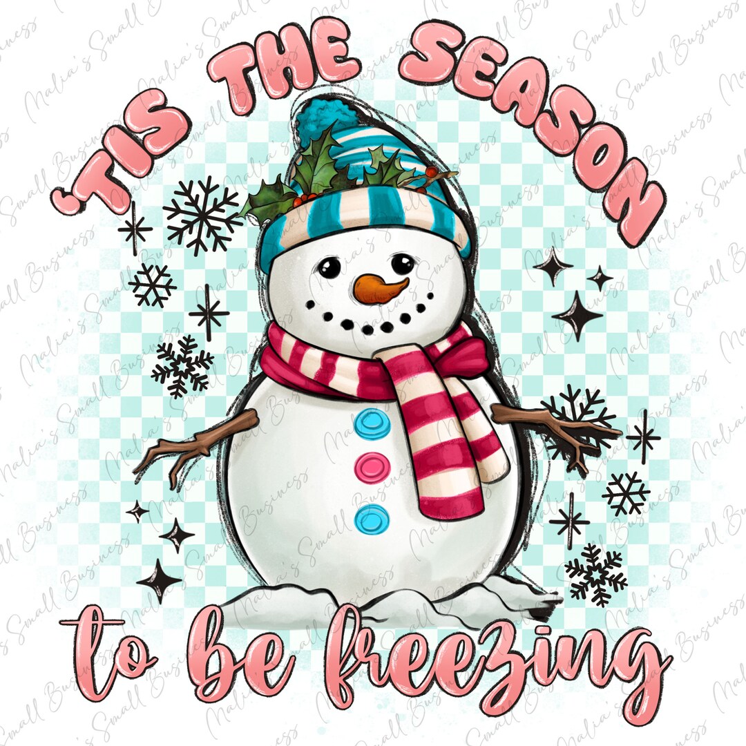 Tis the Season to Be Freezing Png Sublimation Design Download, Winter ...