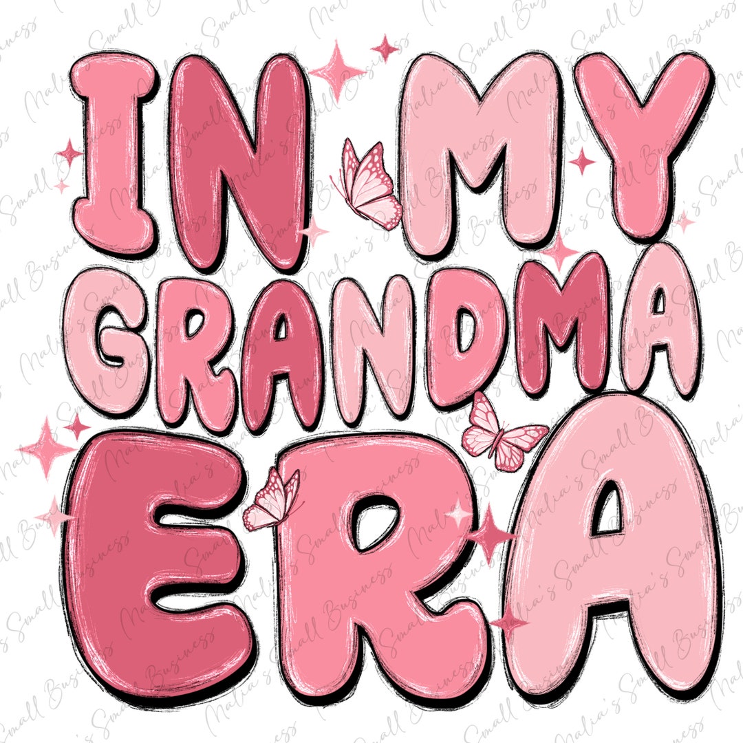 In My Grandma Era Png Sublimation Design Download, Grandma Png, Grandma ...