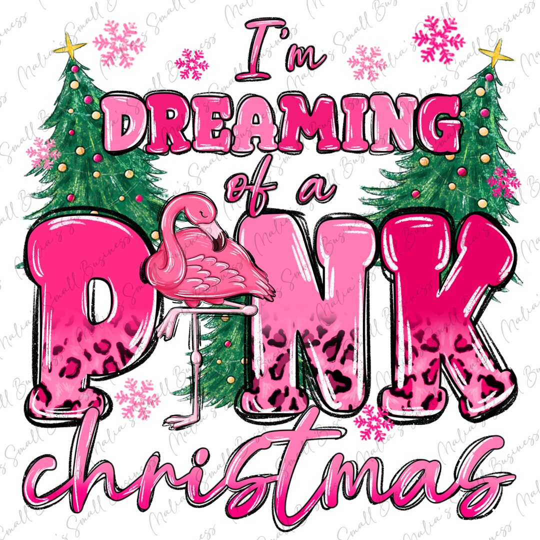 I'm Dreaming of a Pink Christmas Flamingo Png Sublimation Design ...