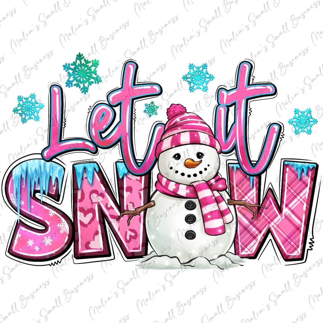 Let It Snow Pink Christmas Snowman Png Sublimation Design Download ...