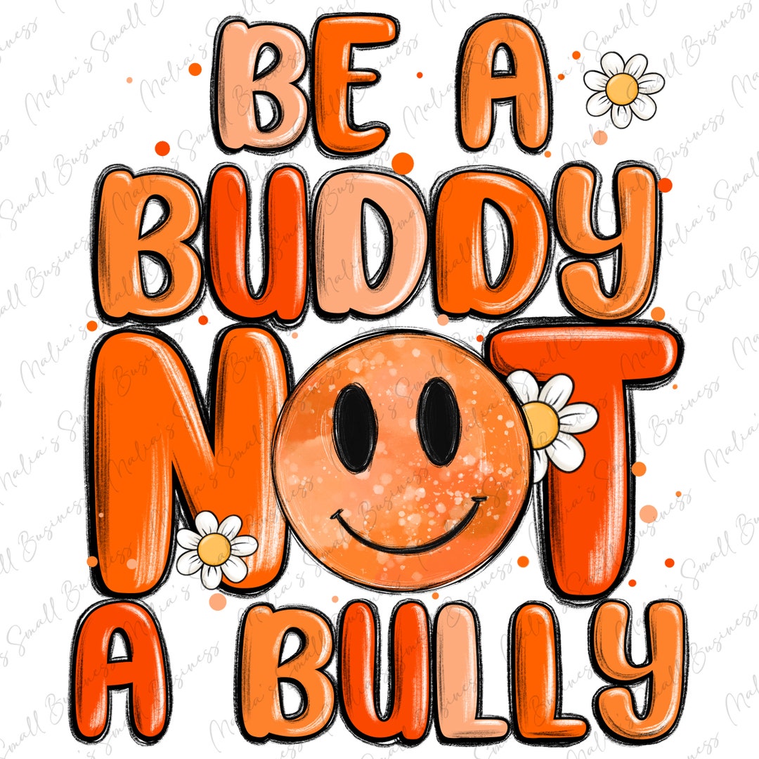 Be a Buddy Not a Bully Png Sublimation Design Download, Positive Quotes ...