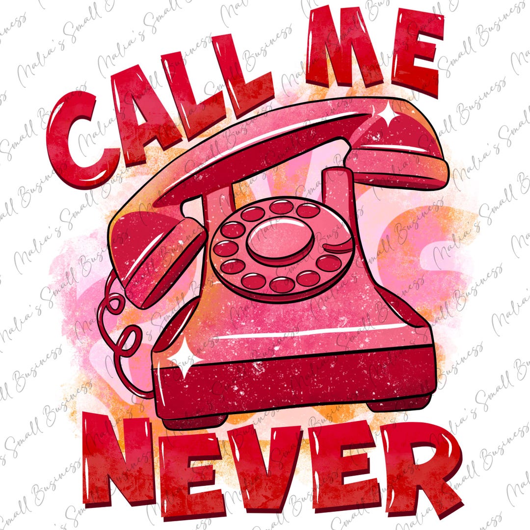 Call Me Never Png Sublimation Design Download, Valentine's Day Png ...