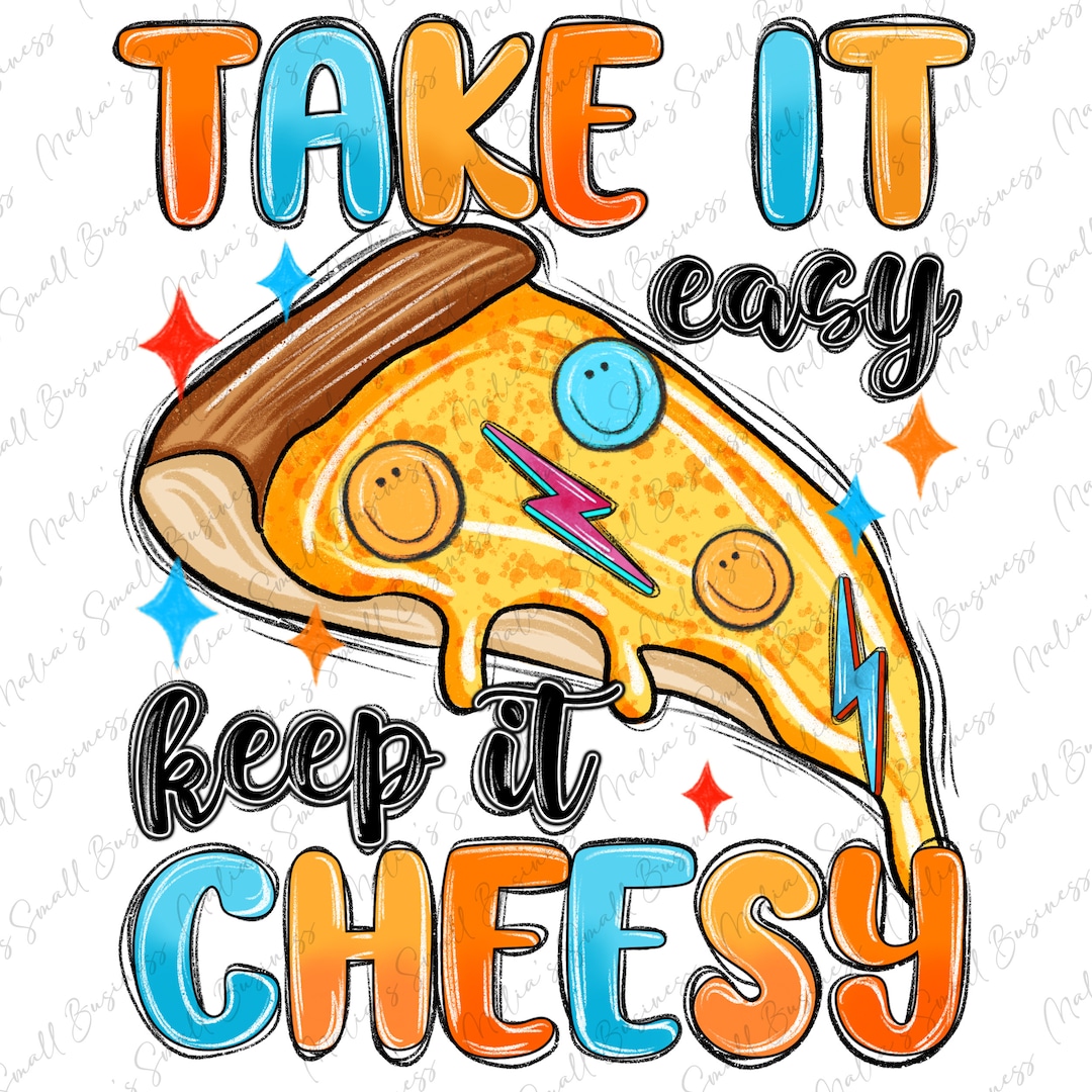 Take It Easy Keep It Cheesy Png Sublimation Design Download, Groovy Png ...