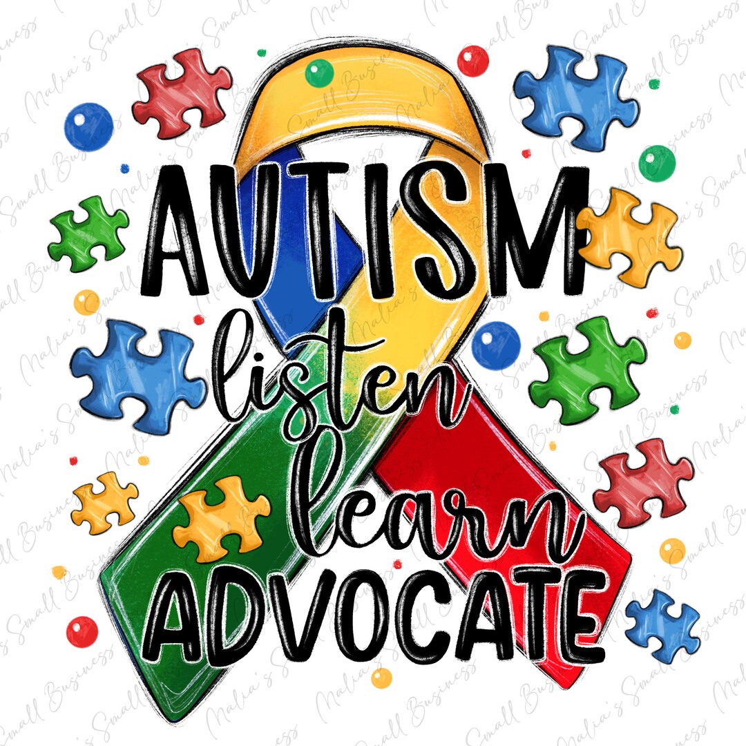 Autism Listen Learn Advocate Png Sublimation Design Download, Autism ...
