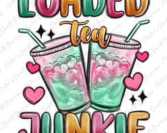 Loaded Tea Dealer Png Sublimation Design Download, Tea Junkie Png ...