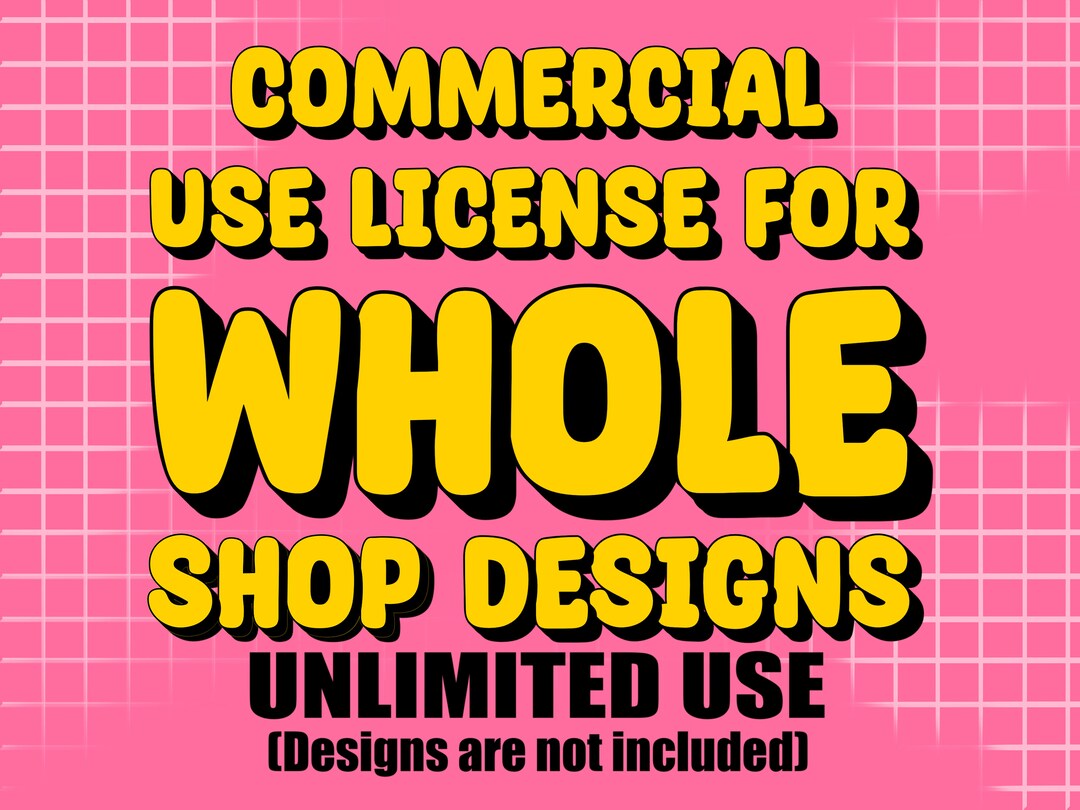 Whole Shop Designs Commercial Use License, Commercial Use License for ...