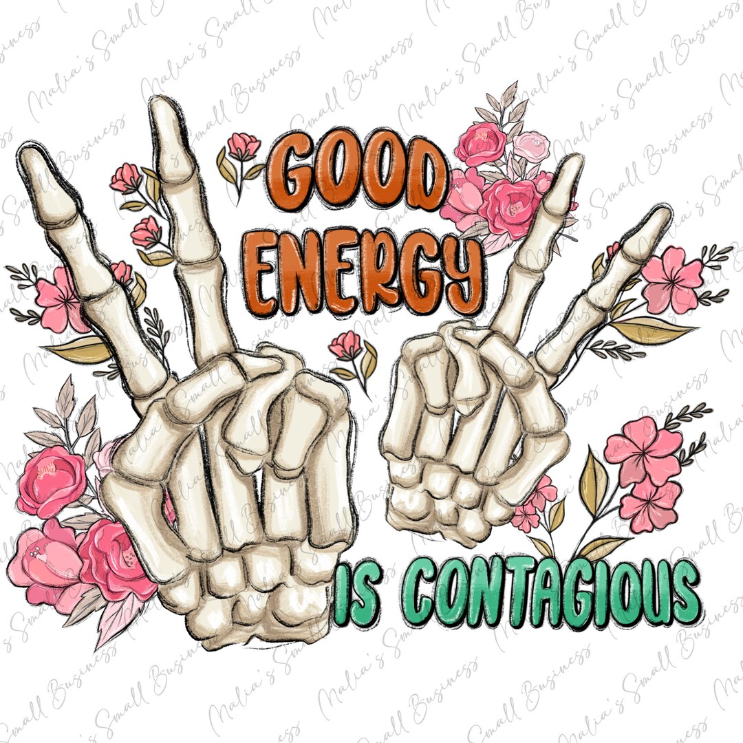 Good Energy is Contagious Png Sublimation Design Download, Positive ...