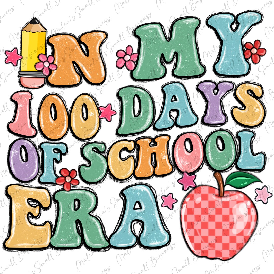In My 100 Days of School Era Png Sublimation Design Download, Back to ...