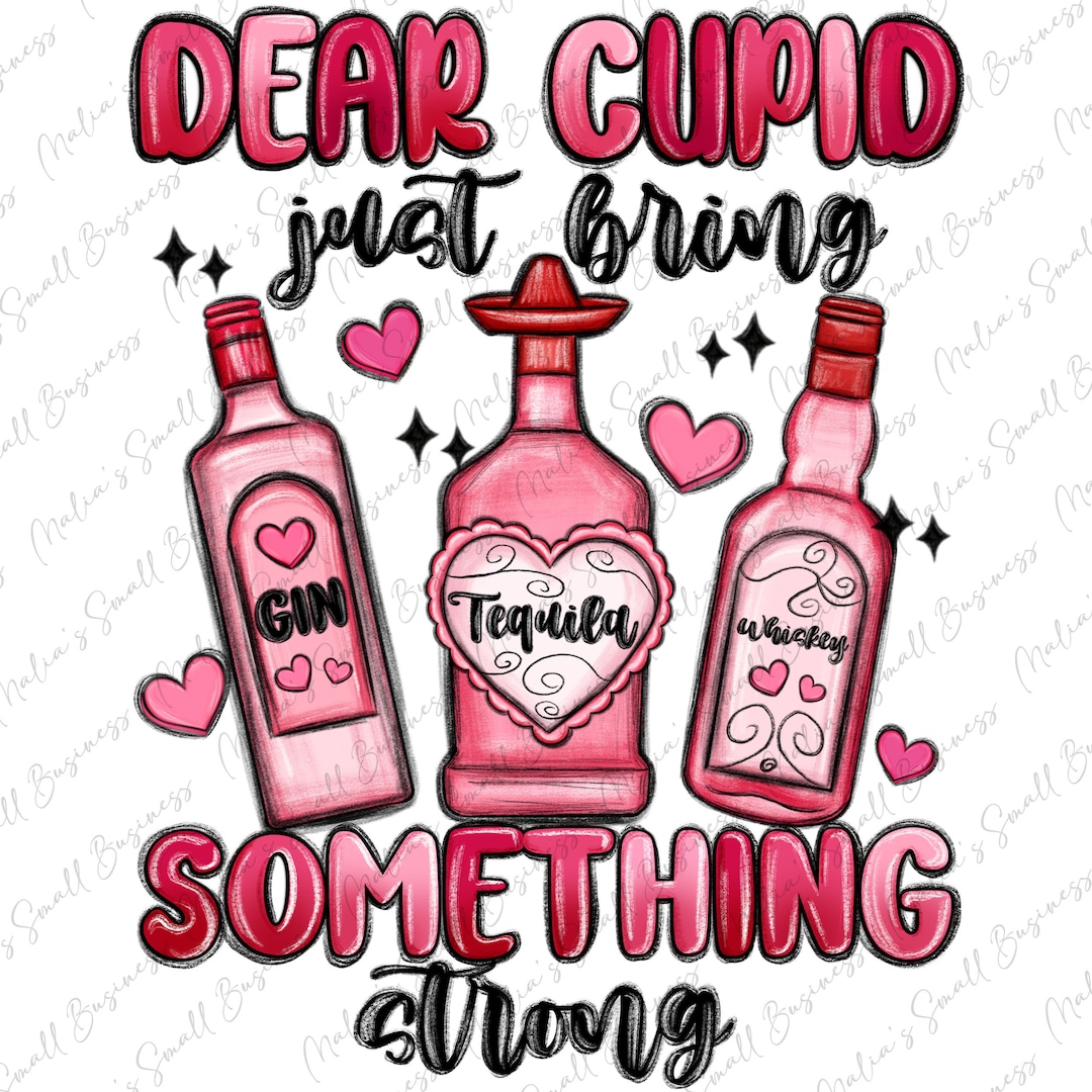 Dear Cupid Just Bring Something Strong Png, Happy Valentine's Png, 14th ...