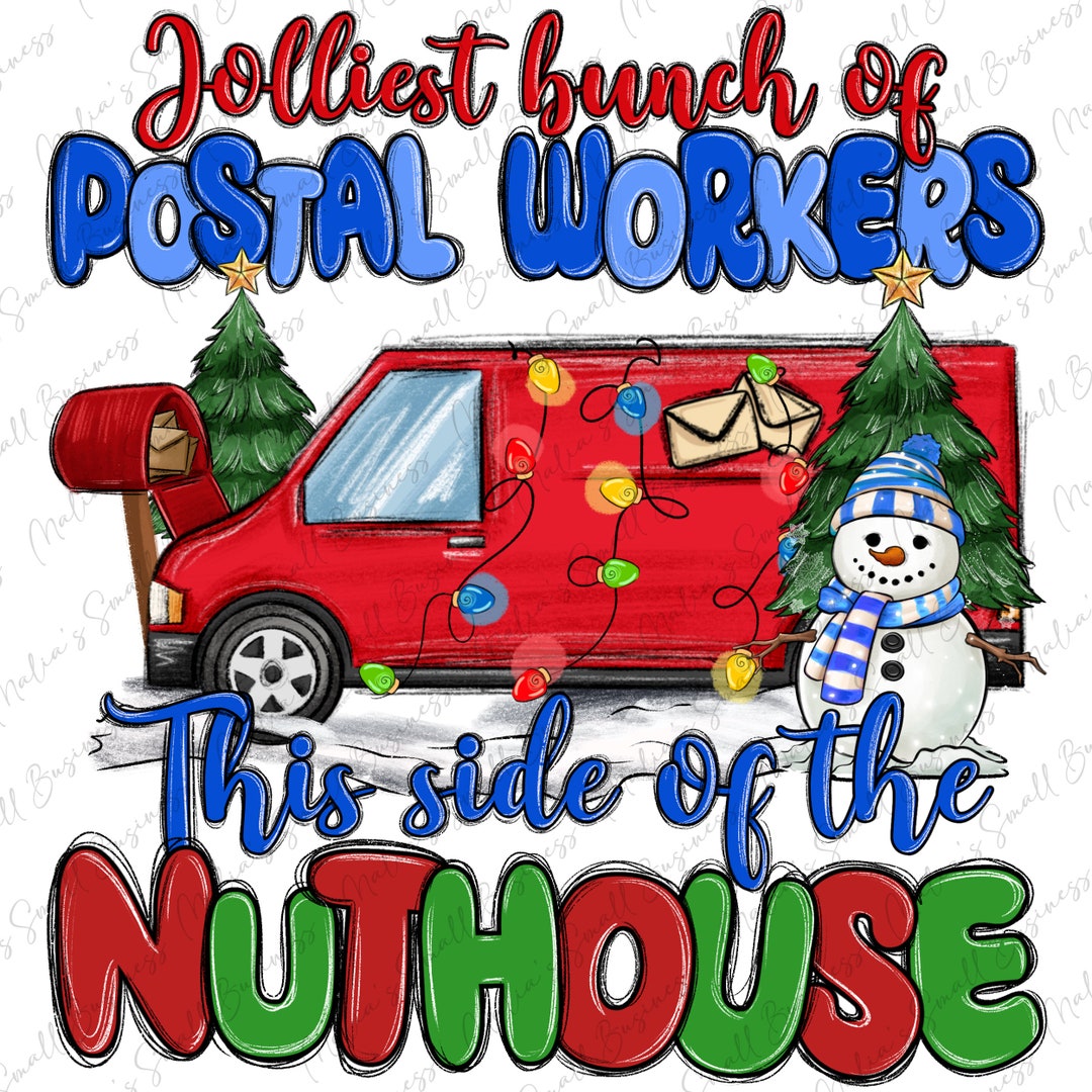 Jolliest Bunch of Postal Workers This Side of the Nuthouse Png, Merry ...