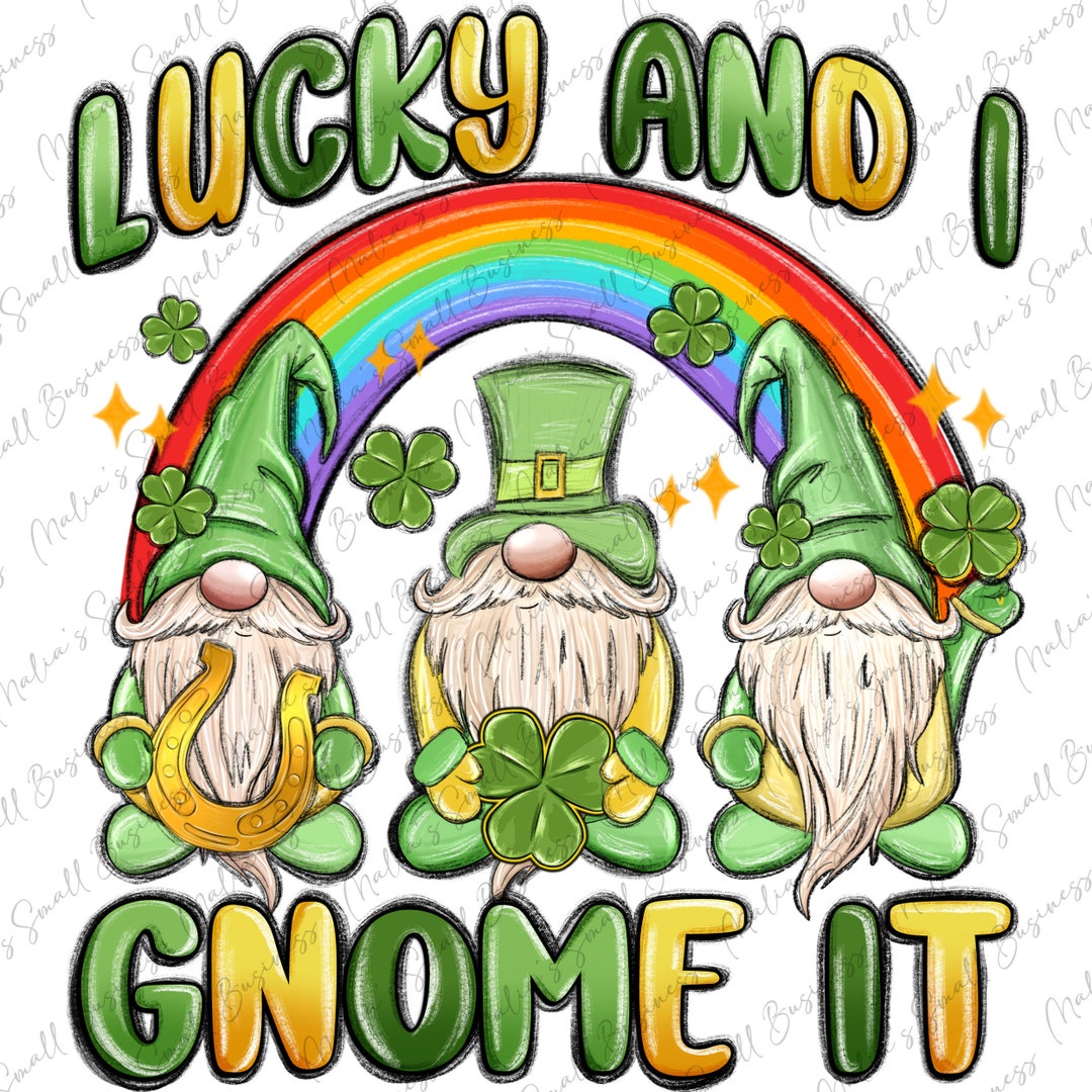 Lucky and I Gnome It Png Sublimation Design Download, Happy St. Patrick ...