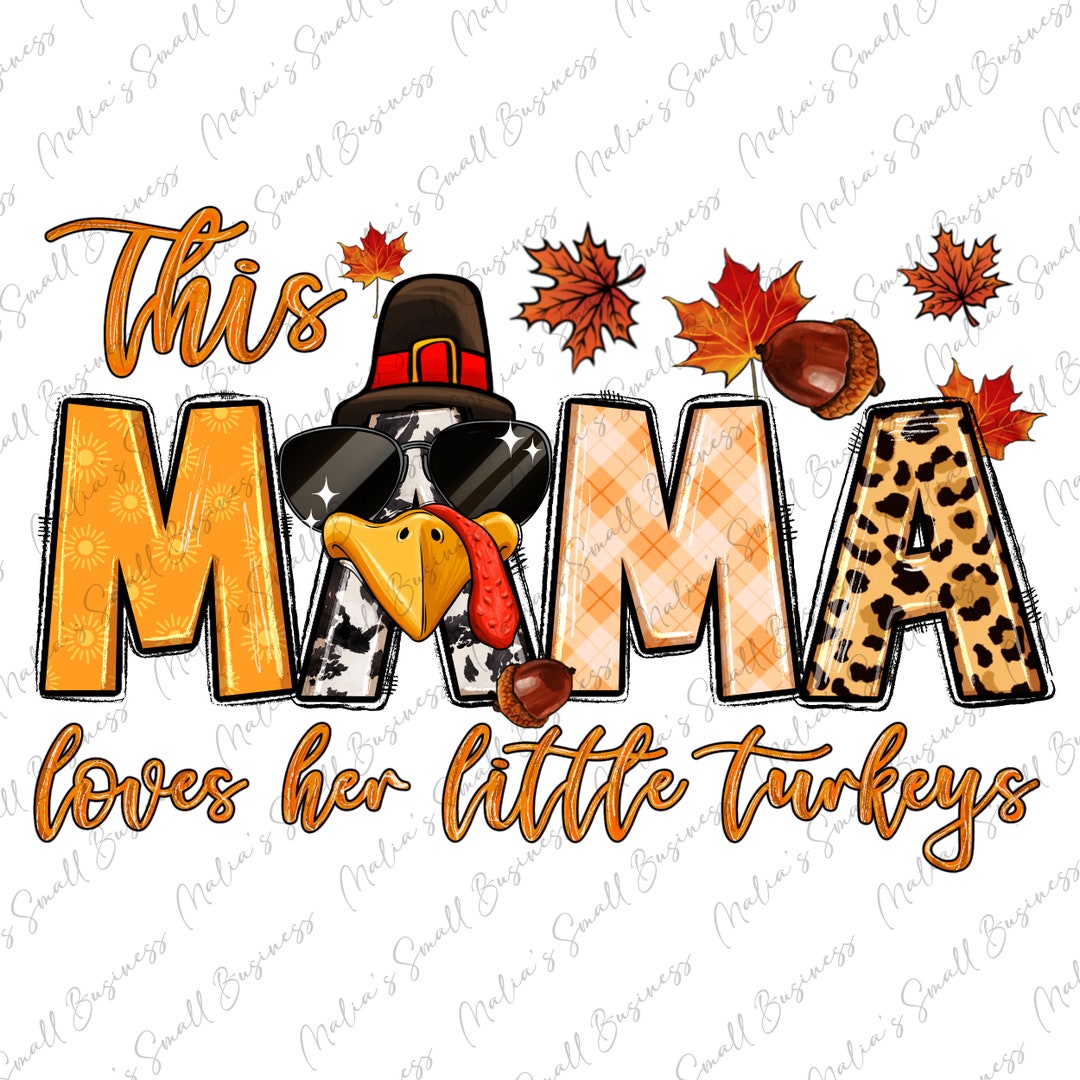 This Mama Loves Her Little Turkeys Png Sublimation Design Download ...