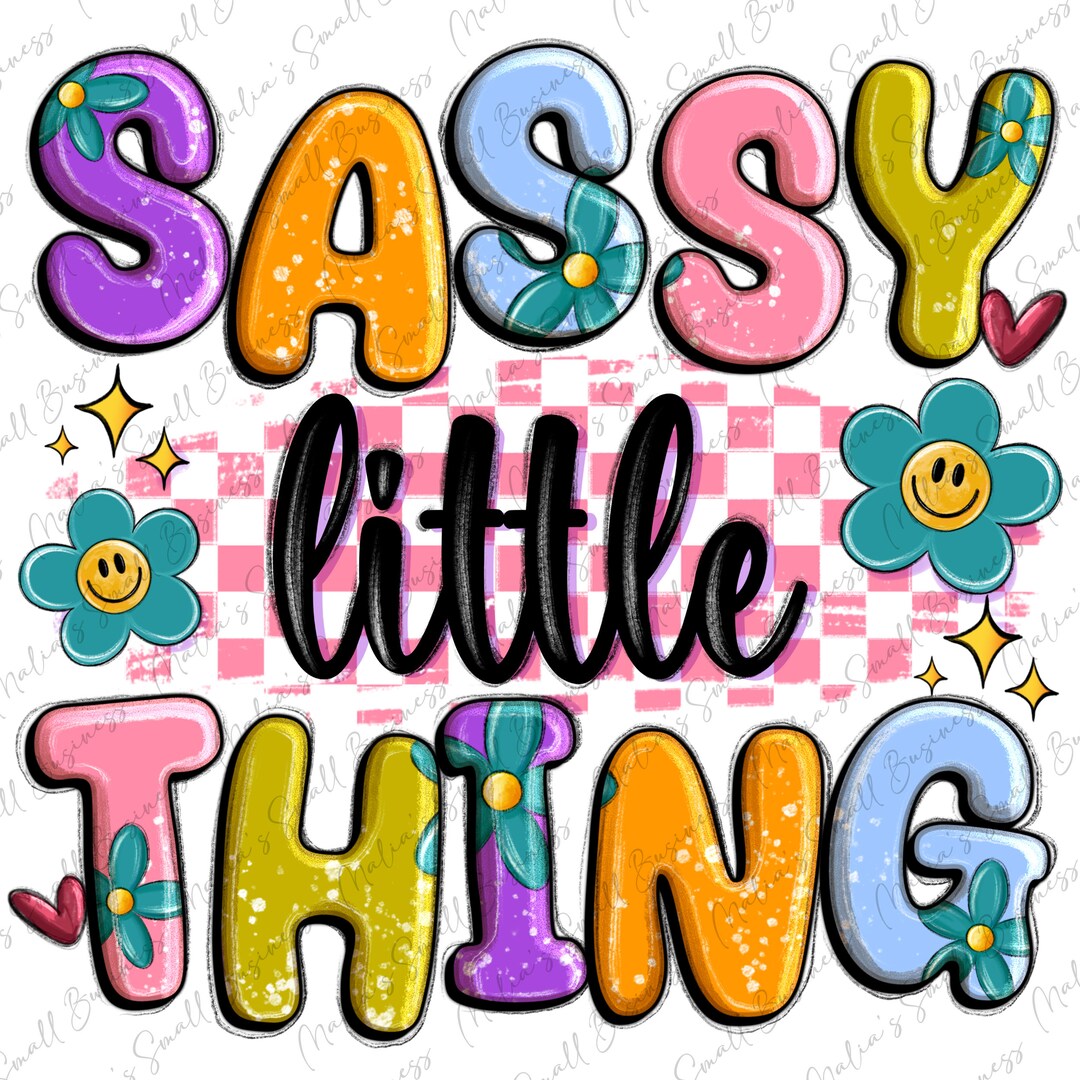 Sassy Little Thing Png Sublimation Design Download, Smiley Face Png ...
