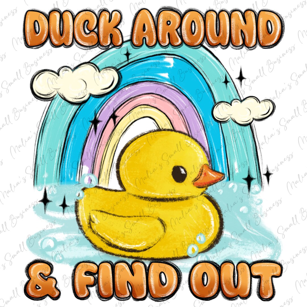 Duck Around and Find Out Png Sublimation Design Download, Duck Png ...