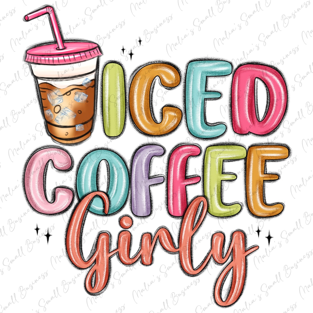Iced Coffee Girly Png Sublimation Design Download, Coffee Png, Coffee ...