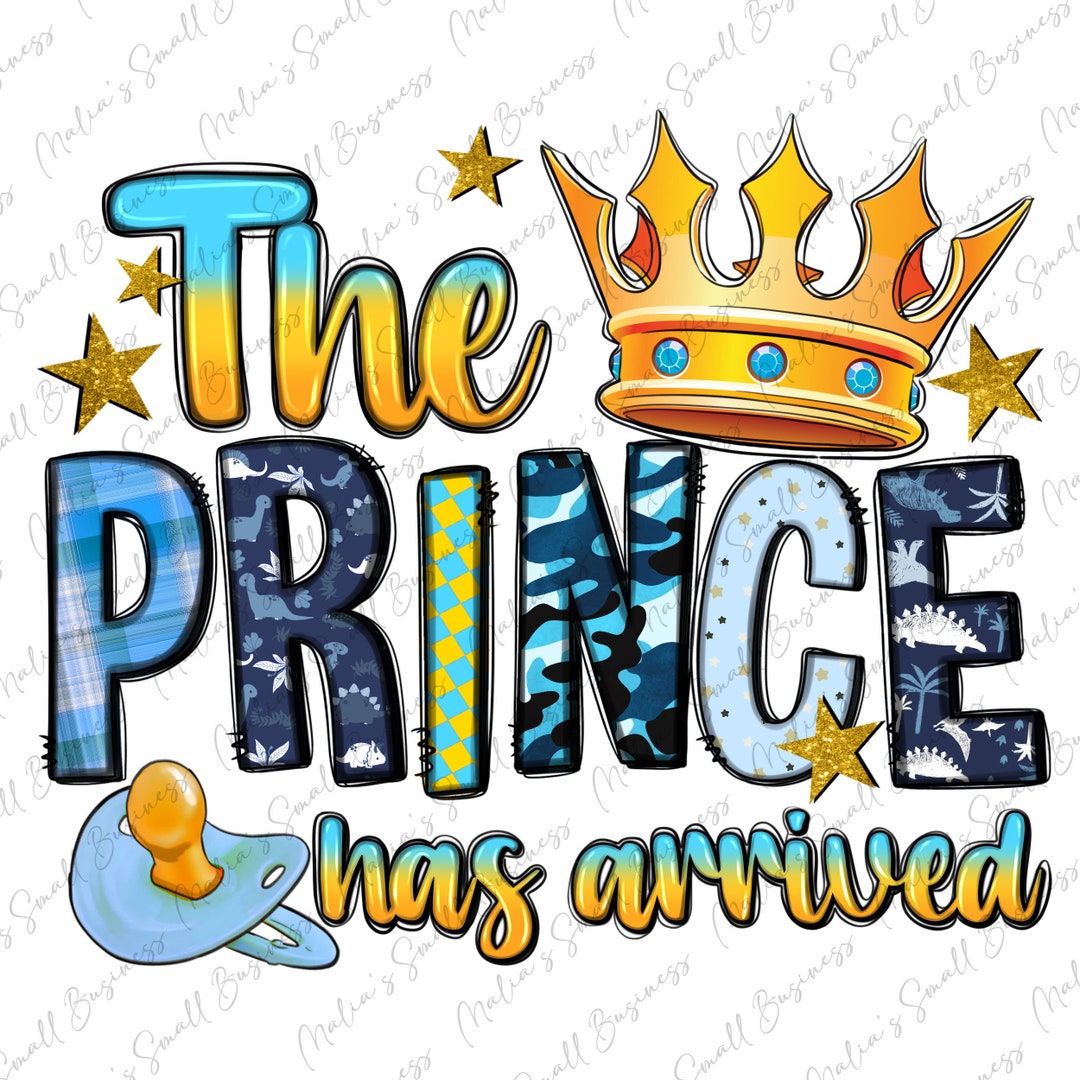The Prince Has Arrived Png Sublimation Design Download, Baby Boy Png ... The Prince Has Arrived Png Sublimation Design Download, Baby Boy Png ...