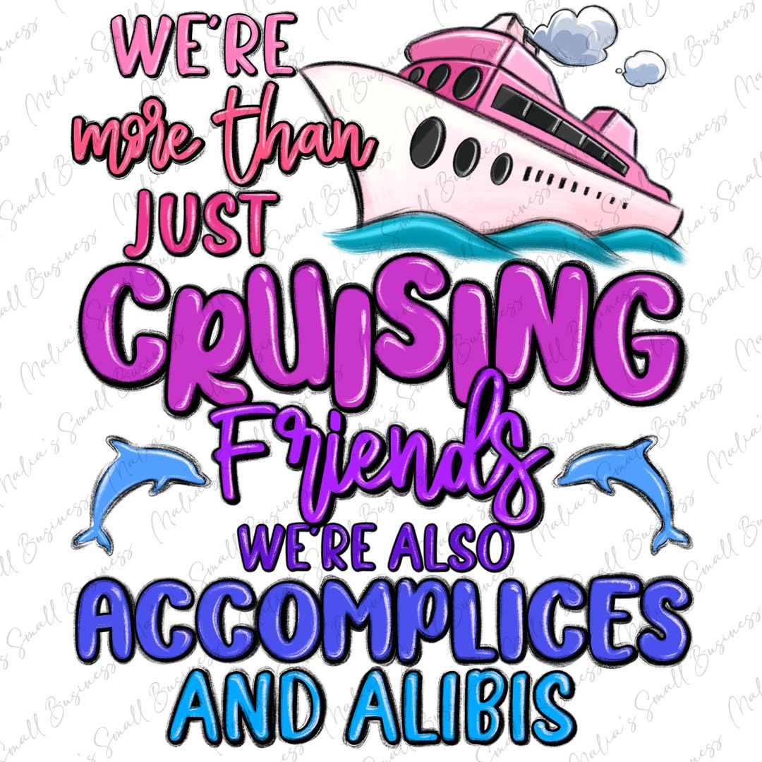 We're More Than Just Cruising Friends Png Sublimation Design Download, Cruise Png, Sailor Png ...