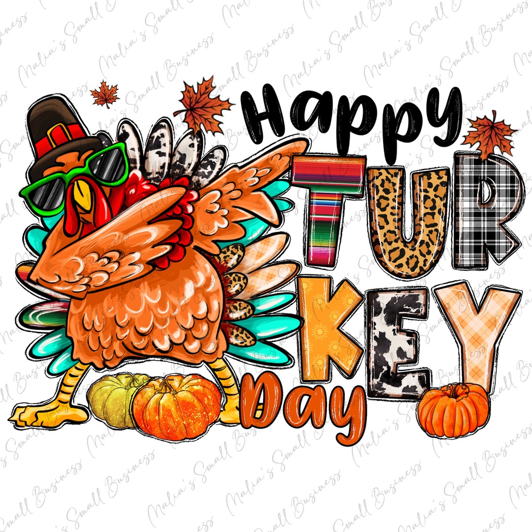 Happy Turkey Day Png Sublimation Design Download, Happy Thanksgiving ...
