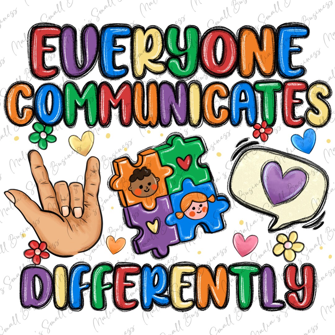 Everyone Communicates Differently Png Sublimation Design Download ...