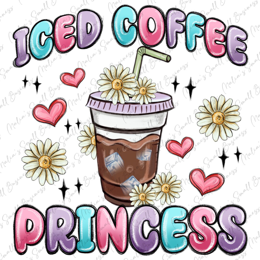 Iced Coffee Princess Png Sublimation Design Download, Coffee Png ...