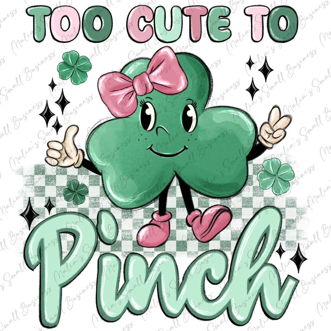 Too Cute to Pinch Png Sublimation Design Download, Happy St. Patrick's ...