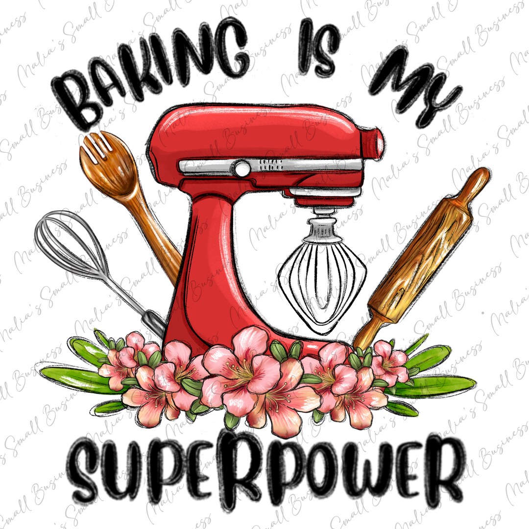 Baking is My Superpower Png Sublimation Design Download, Cooking Png ...