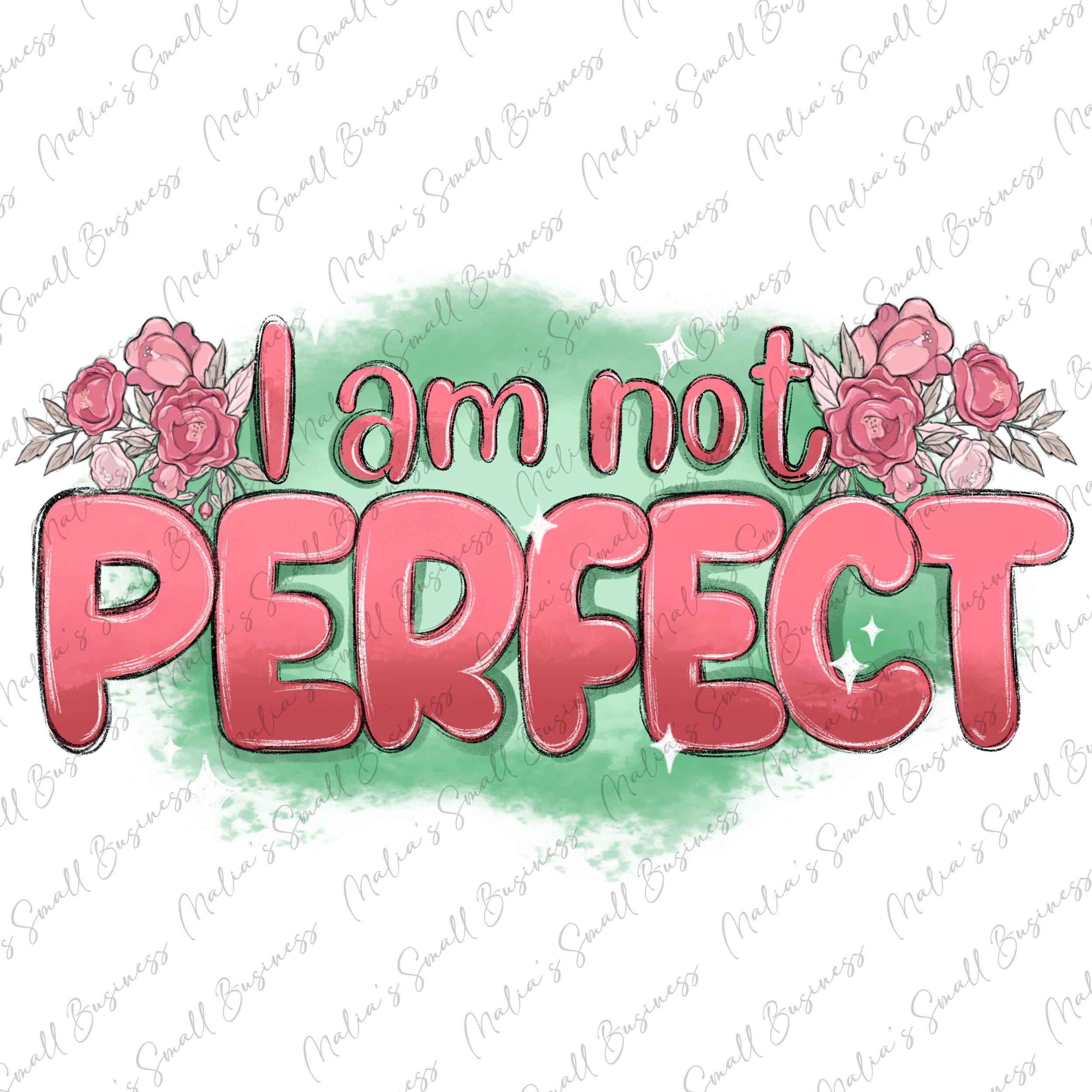 I Am Not Perfect Png Sublimation Design Download, Positive Quotes Png ...