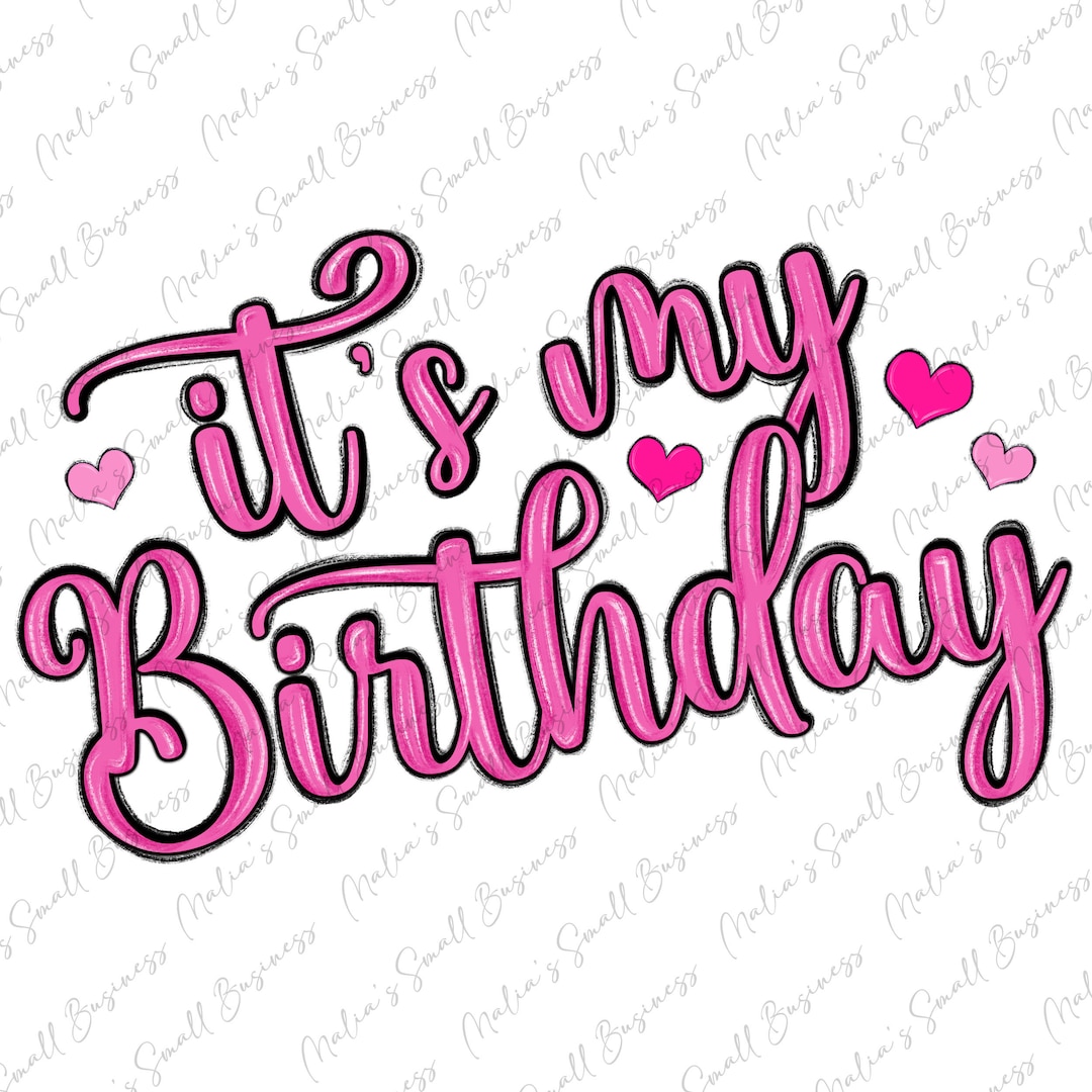 It's My Birthday Png Sublimation Design Download, Birthday Party Png ...