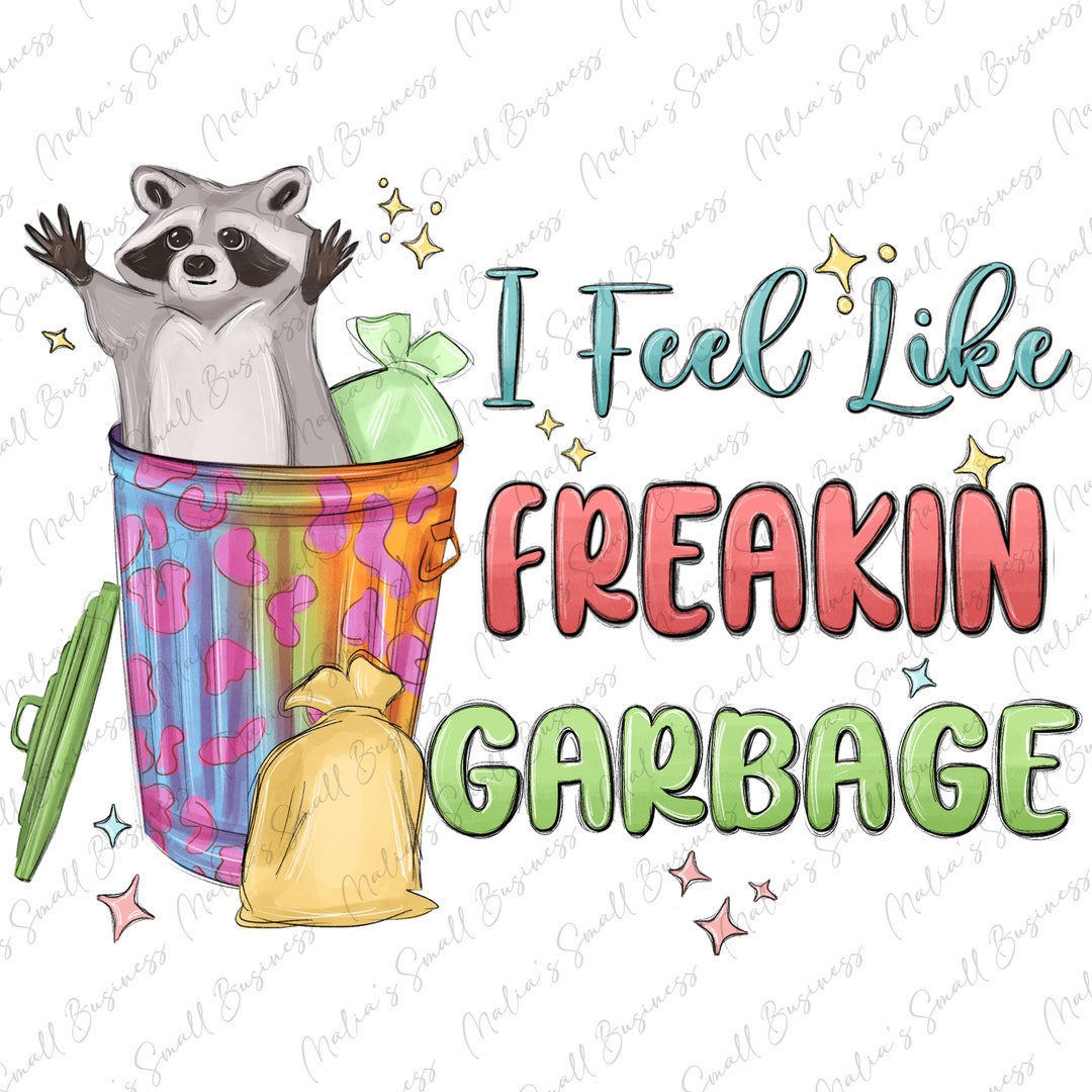 I Feel Like Garbage Raccoon Png Sublimation Design Download, Animal Png ...