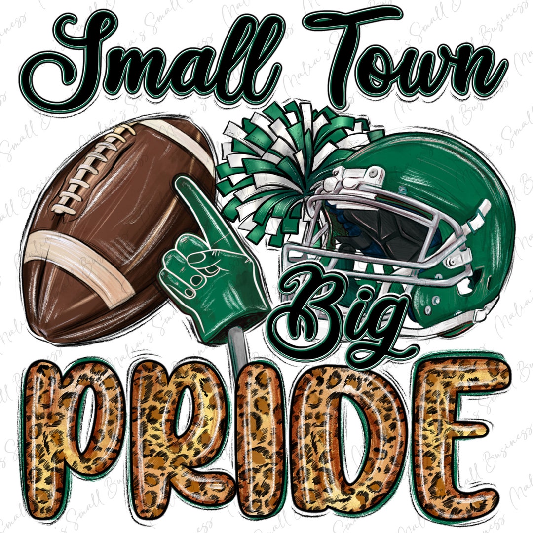 Small Town Big Pride Green Png Sublimation Design Download, Sport Png ...