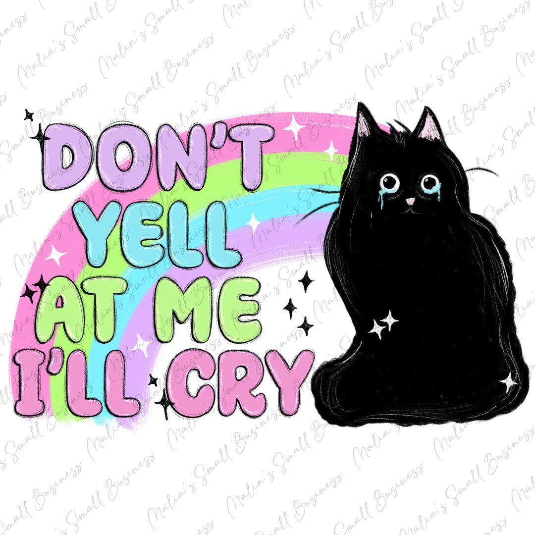 Don't Yell at Me I'll Cry Png Sublimation Design Download, Coffee Love ...
