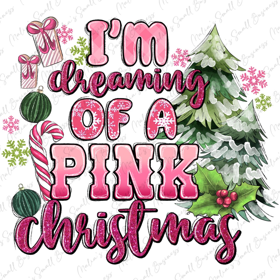 I'm Dreaming of a Pink Christmas Png Sublimation Design Download ...