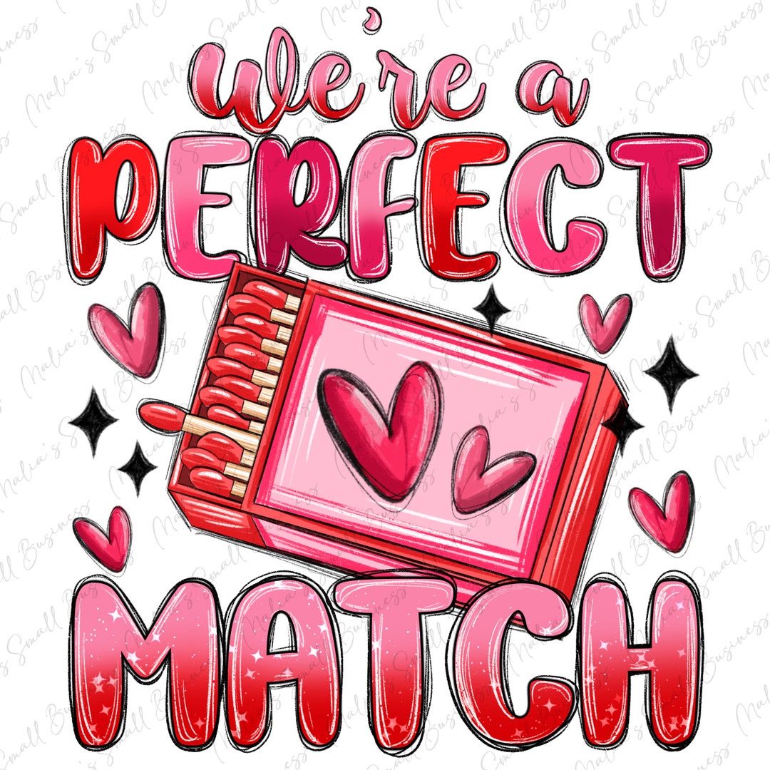 We're Perfect Match Png Sublimation Design Download, Happy Valentine's ...