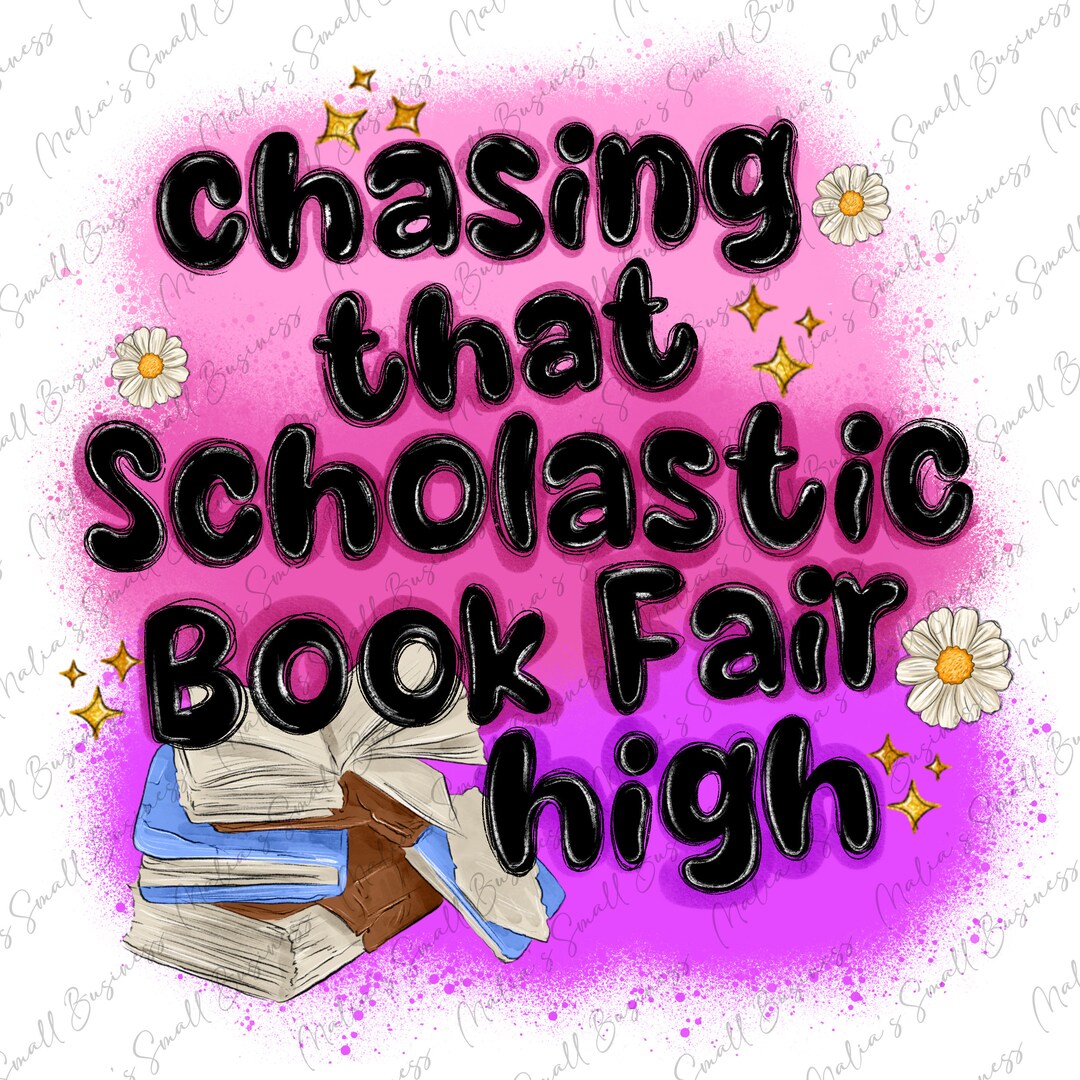 Chasing That Scholastic Book Fair High Png Sublimation Design Download ...