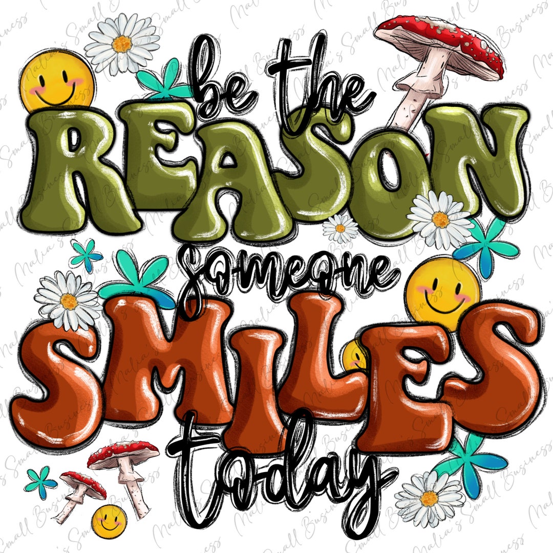 Be the Reason Someone Smiles Today Png Sublimation Design Download ...