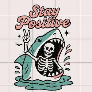 Stay Positive Skeleton Shark PNG: Funny Mental Health Sticker (digital ...