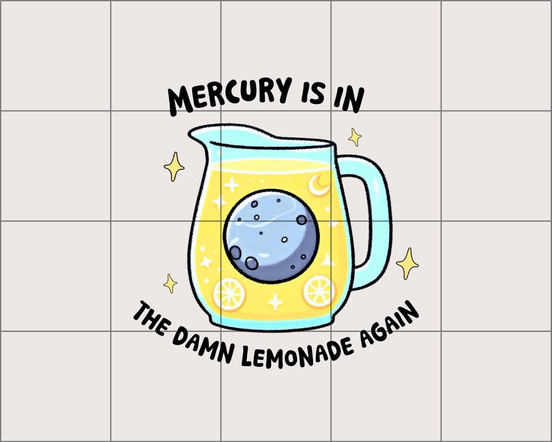 Mercury Retrograde Lemonade PNG: Sarcastic Astrology Sticker Design ...