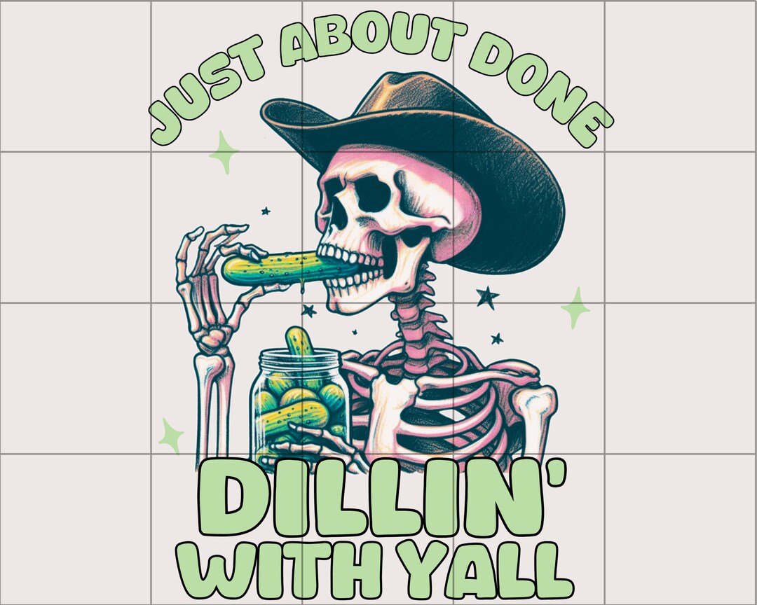 Dillin' With Yall PNG: Western Pickle Skeleton (digital Download) - Etsy