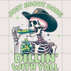 Dillin' With Yall PNG: Western Pickle Skeleton (digital Download) - Etsy