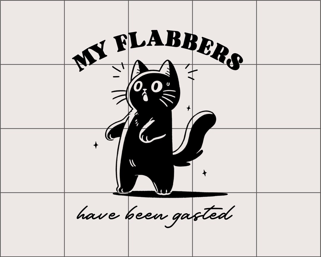 My Flabbers Have Been Gasted PNG | Funny Png Design | Flabbergasted Png ...