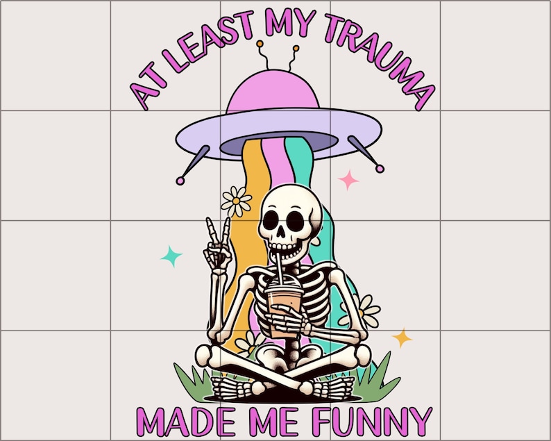 At Least My Trauma Made Me Funny PNG Trending PNG Funny PNG Funny ...