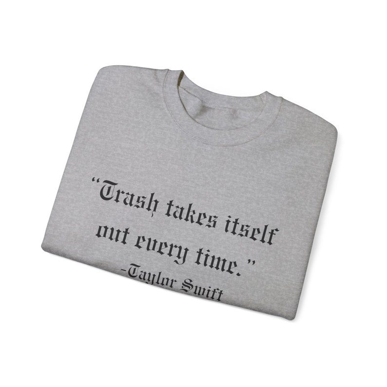 Trash Takes Itself Out Every Time Taylor Swift Quote Heavy - Etsy Trash Takes Itself Out Every Time Taylor Swift Quote Heavy - Etsy
