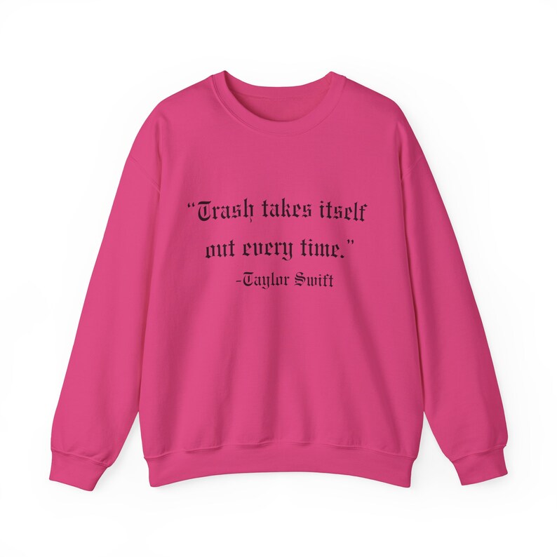 Trash Takes Itself Out Every Time Taylor Swift Quote Heavy - Etsy Trash Takes Itself Out Every Time Taylor Swift Quote Heavy - Etsy