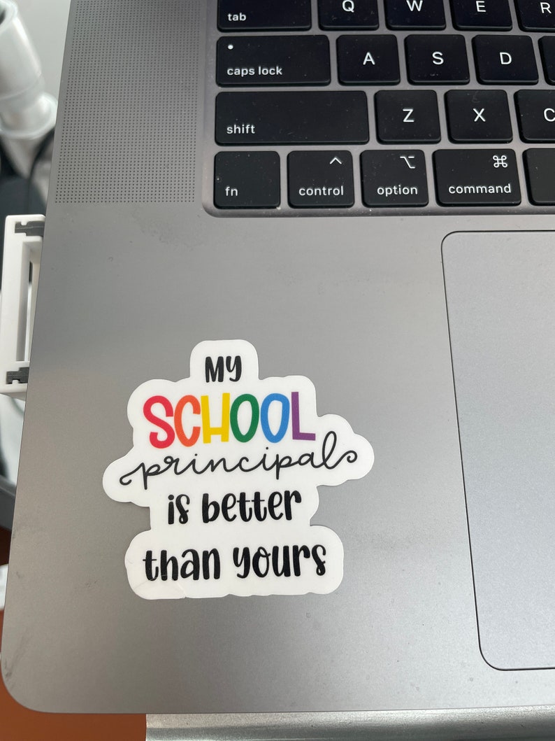 My School Principal is Better Than Yours Sticker| Vinyl Sticker ...